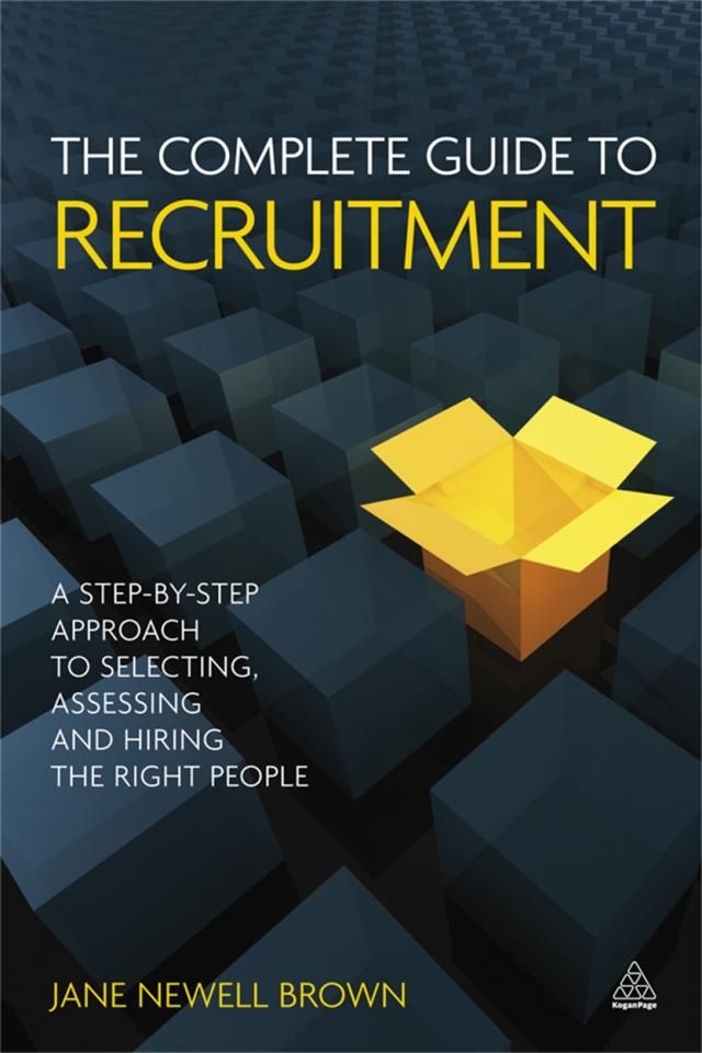 The Complete Guide to Recruitment | Kogan Page